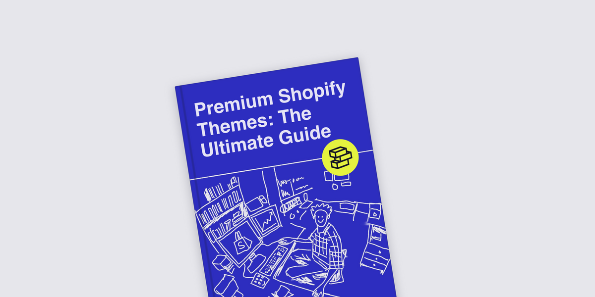 Free Ebook | Premium Shopify Themes: The Ultimate Guide · Brickspace Lab